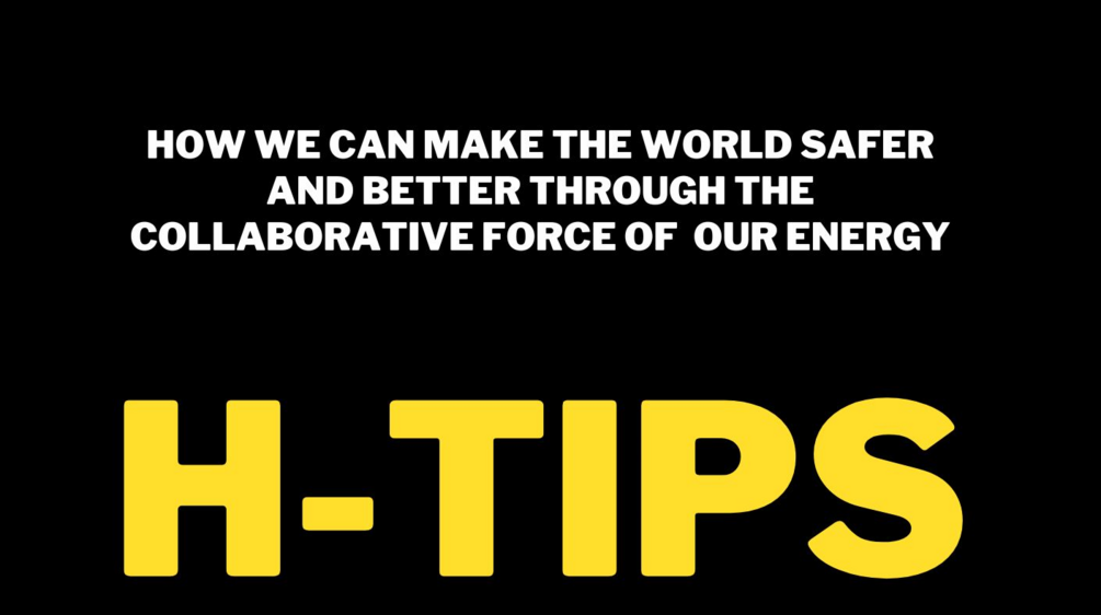 H-TIPS: The Power of Our Energy to Change the World.