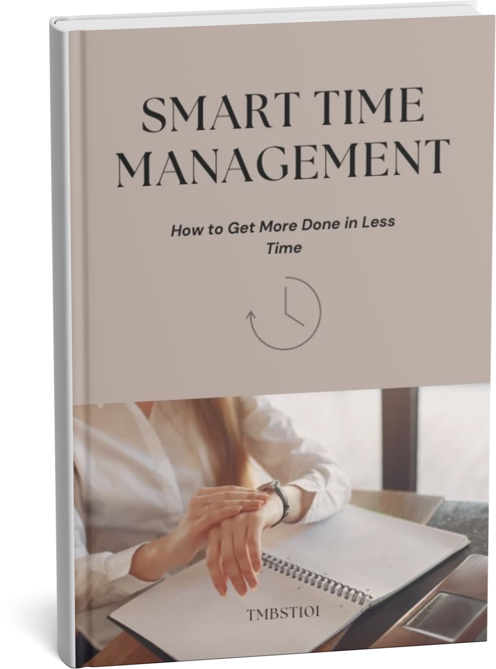 Smart Time Management: How to Get More Done in Less Time