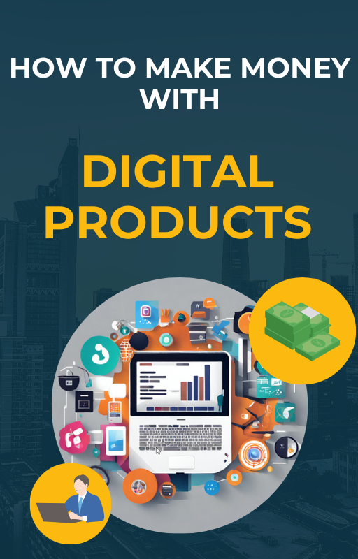 How to make money with Digital Products