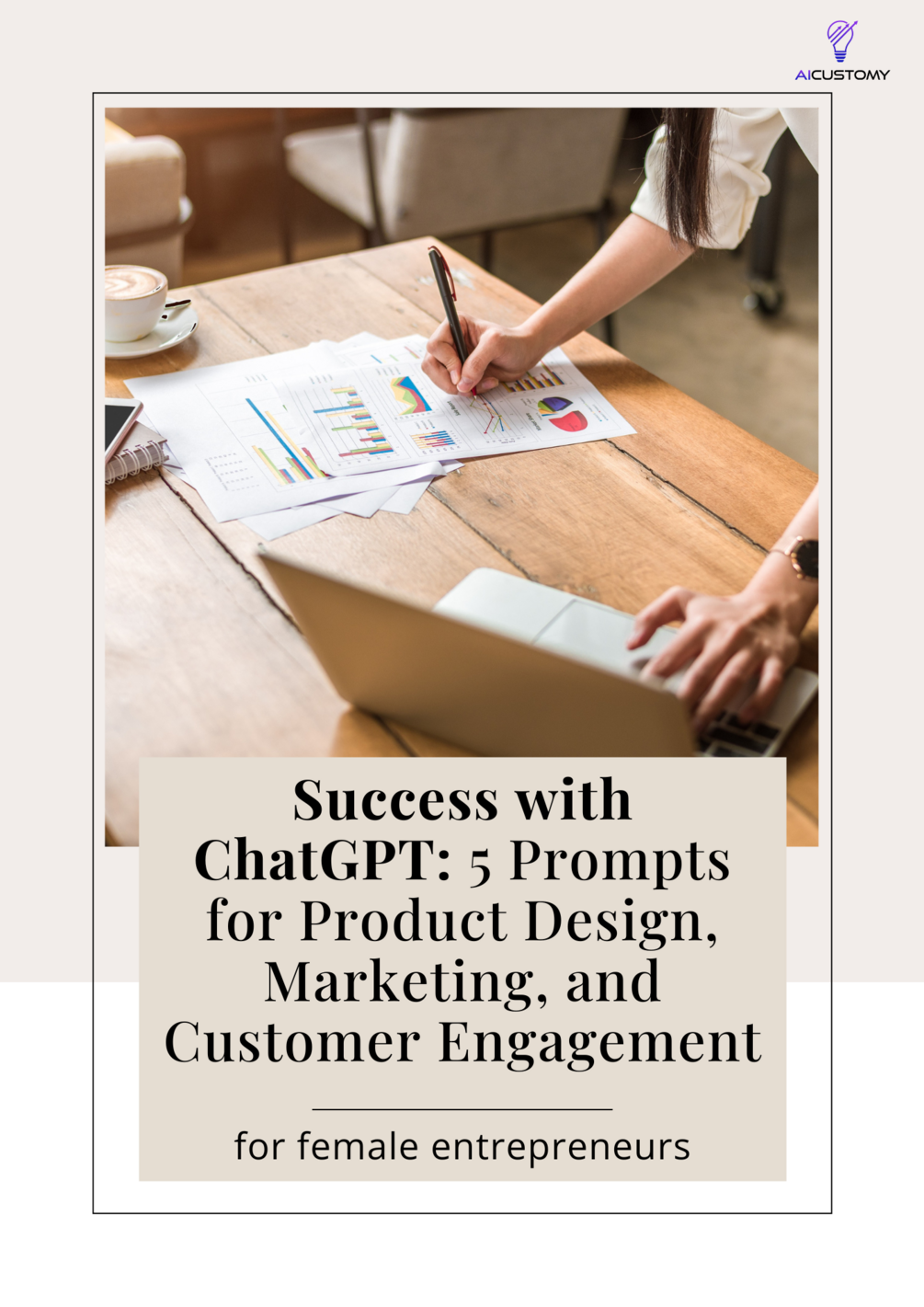 Success with ChatGPT: 5 Prompts for Product Design, Marketing, and ...