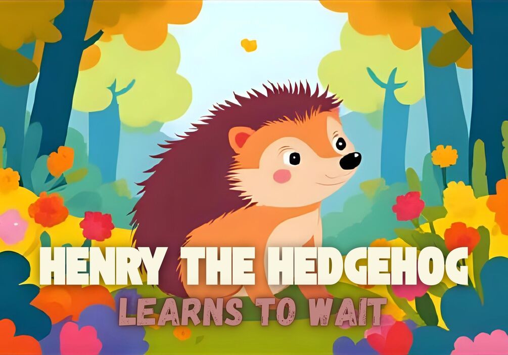Henry the Hedgehog Learns to Wait