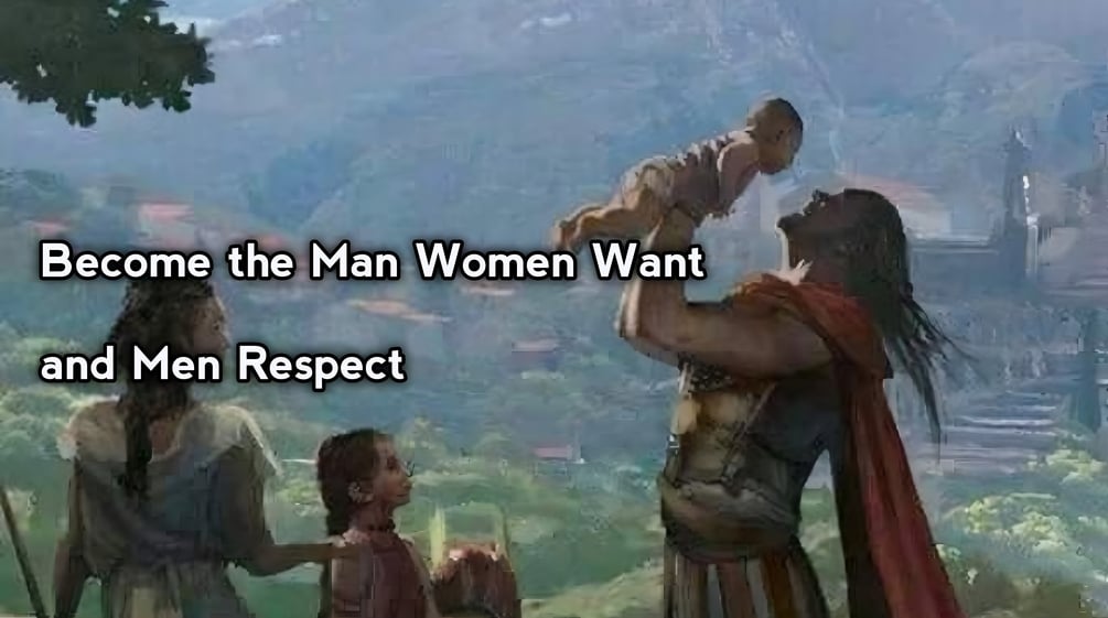 Become the Man Women Want and Men Respect