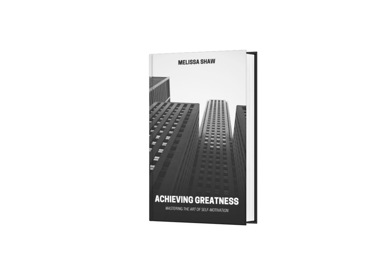 Achieving Greatness: Mastering the Art of Self-Motivation