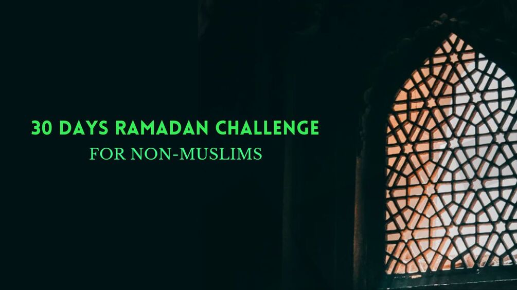 30 Days Ramadan Challenge - [Non-Muslim Edition]