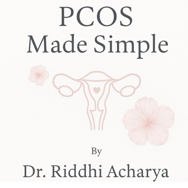 PCOS Made Simple: A Doctor’s Guide to Take Control of Your Hormones