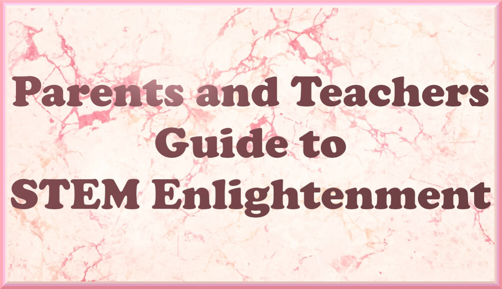 Parents and Teachers Guild to STEM Enlightenment