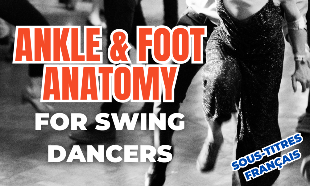 Anatomie de la cheville et du pied pour les danseurs de swing (French ...