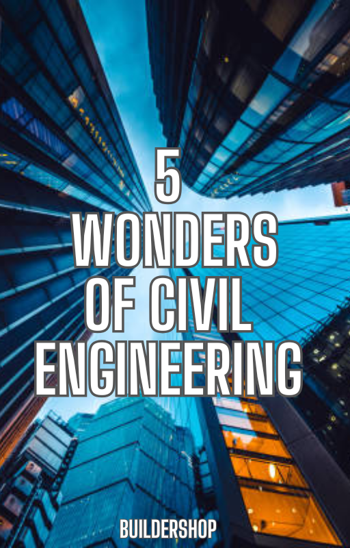 5 Wonders of Civil Engineering