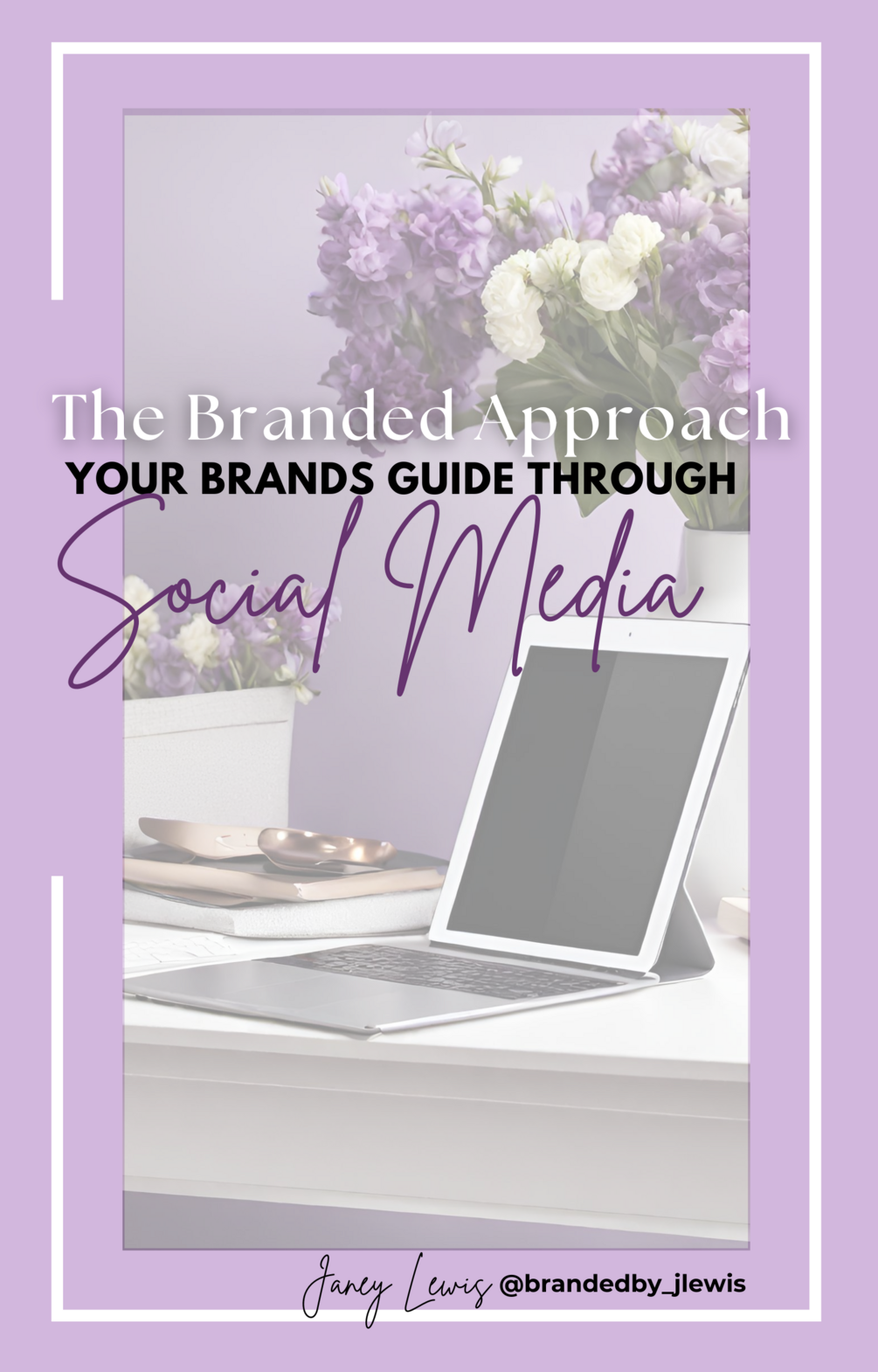 The Branded Approach: Your Brands Guide Through Social Media