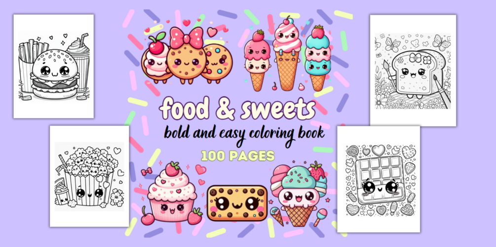 Food and Sweets Bold and Easy Coloring book 100 pages: Deliciously Adorable