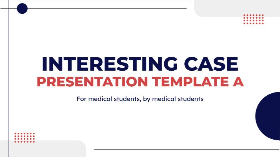 Interesting Case Presentation [Template A]