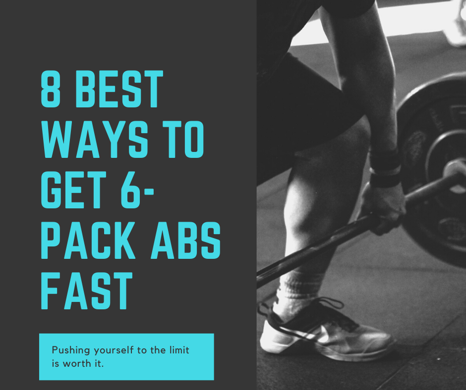 8 Best Ways to Get 6-Pack Abs Fast