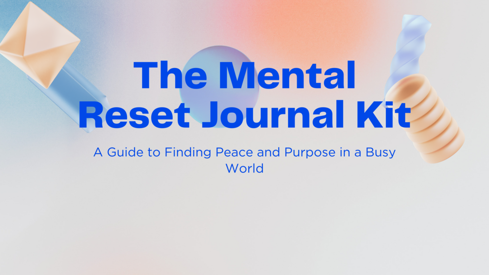 The Mental Reset Journal Kit: Regain Calm & Clarity
