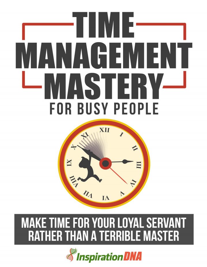 Time Management Mastery For Busy People