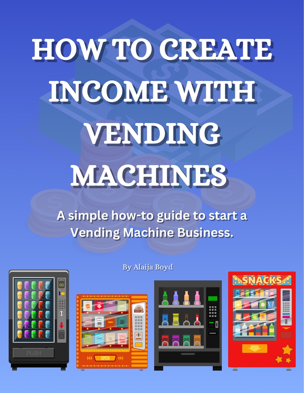 How To Create Income With Vending Machines