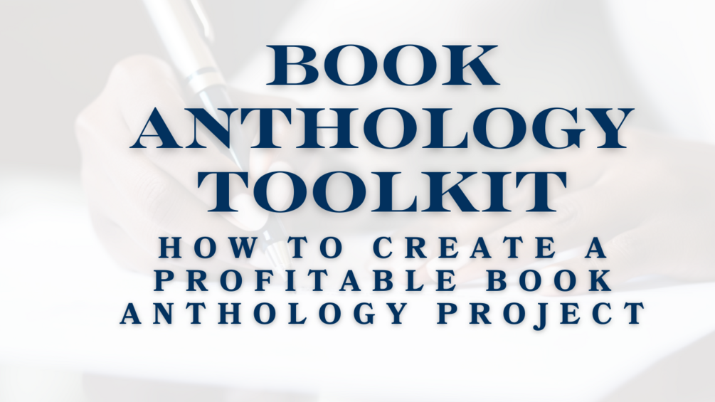 Book Anthology Toolkit: How to create a profitable book anthology project