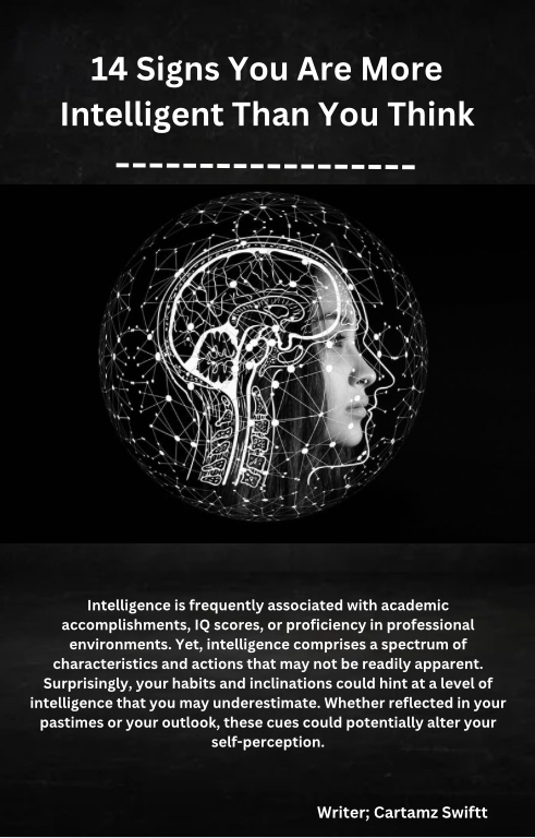 14 Signs You Are More Intelligent Than You Think