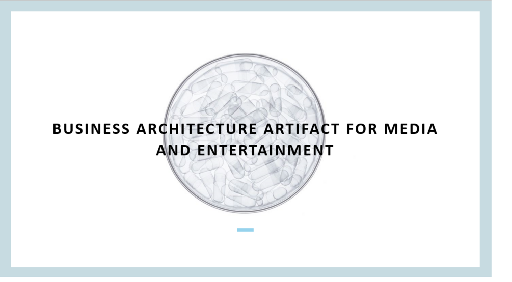 Business Architecture Artifact for Media and Entertainment