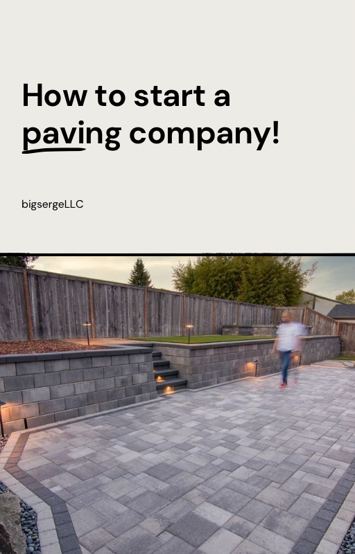 Start a paver company!
