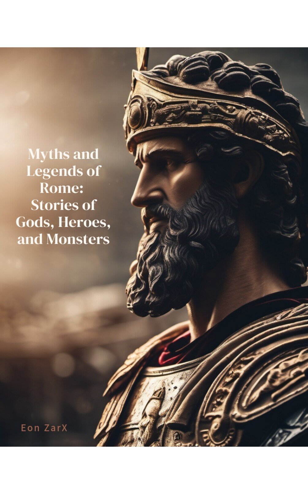 Myths and Legends of Rome: Stories of Gods, Heroes, and Monsters