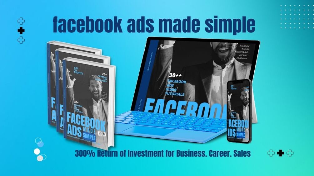 Facebook Ads Made Simple For Your Business