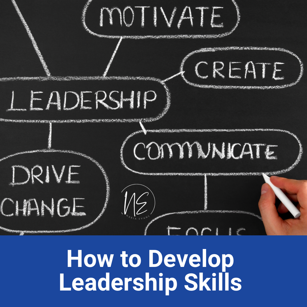 How to Develop Leadership Skills - Nakia Evans, REALTOR® | Speaker ...