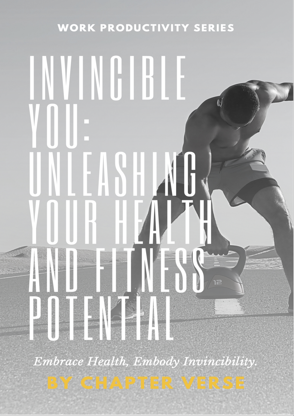 Invincible You: Unleashing Your Health and Fitness Potential