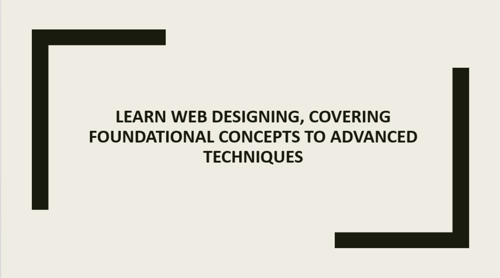 Learn Web Designing, covering foundational concepts to advanced techniques