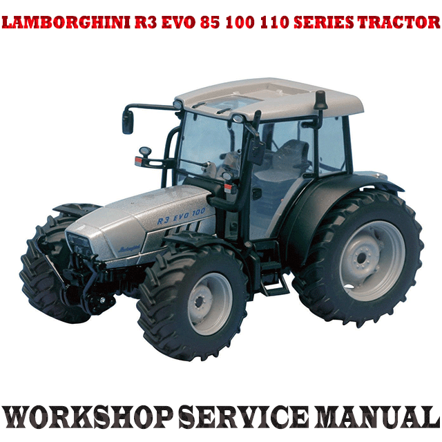 LAMBORGHINI R3 EVO 85 100 110 SERIES TRACTOR WORKSHOP SERVICE REPAIR ...