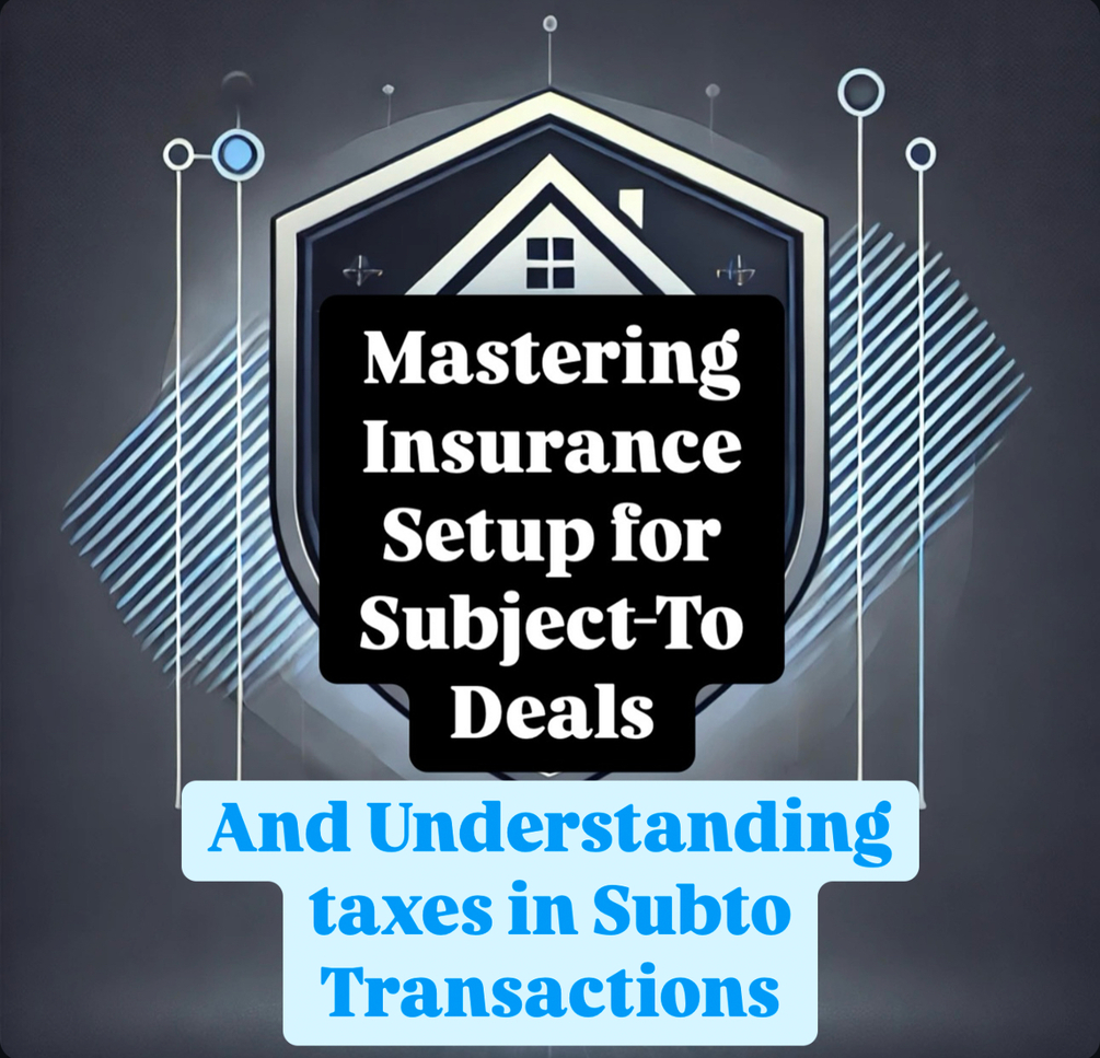 Understanding Subject-To Real Estate Transactions. Insurance and Taxes