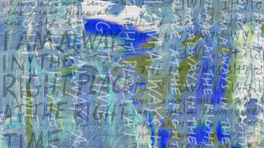 Secret Message Art: I Am Always in the Right Place at the Right Time ...