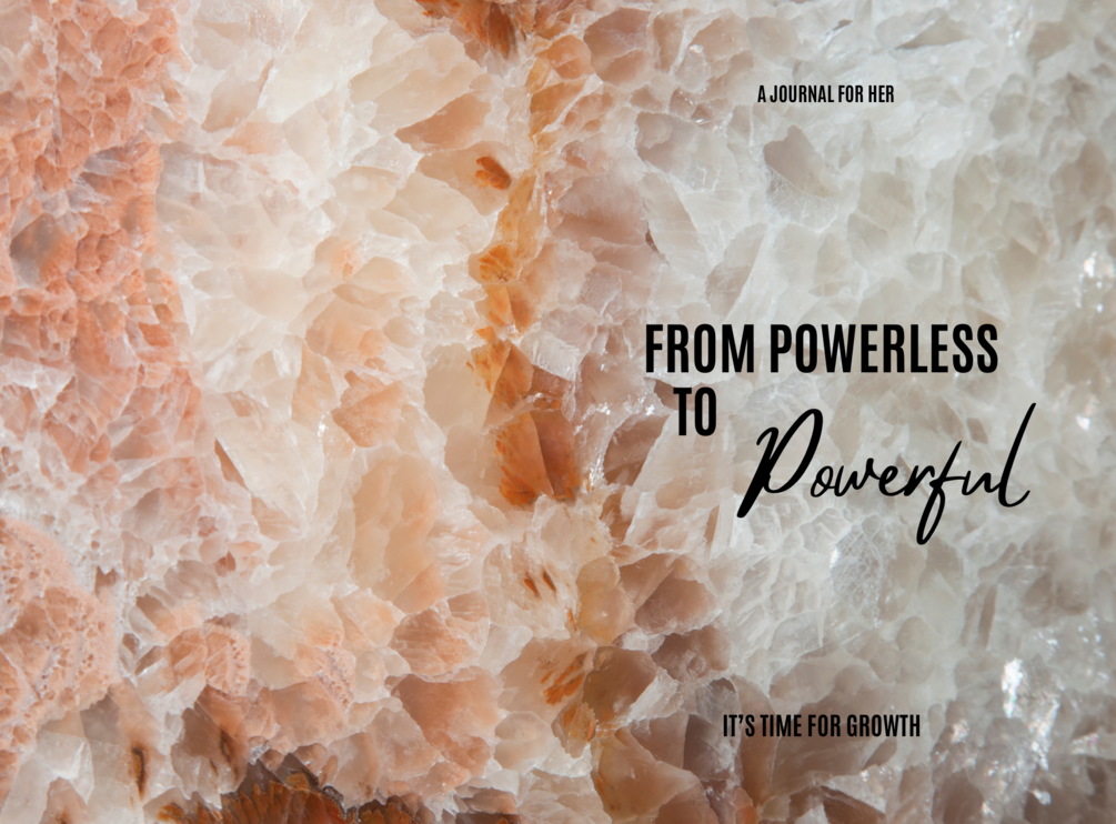 From Powerless To Powerful : A Journal For Her