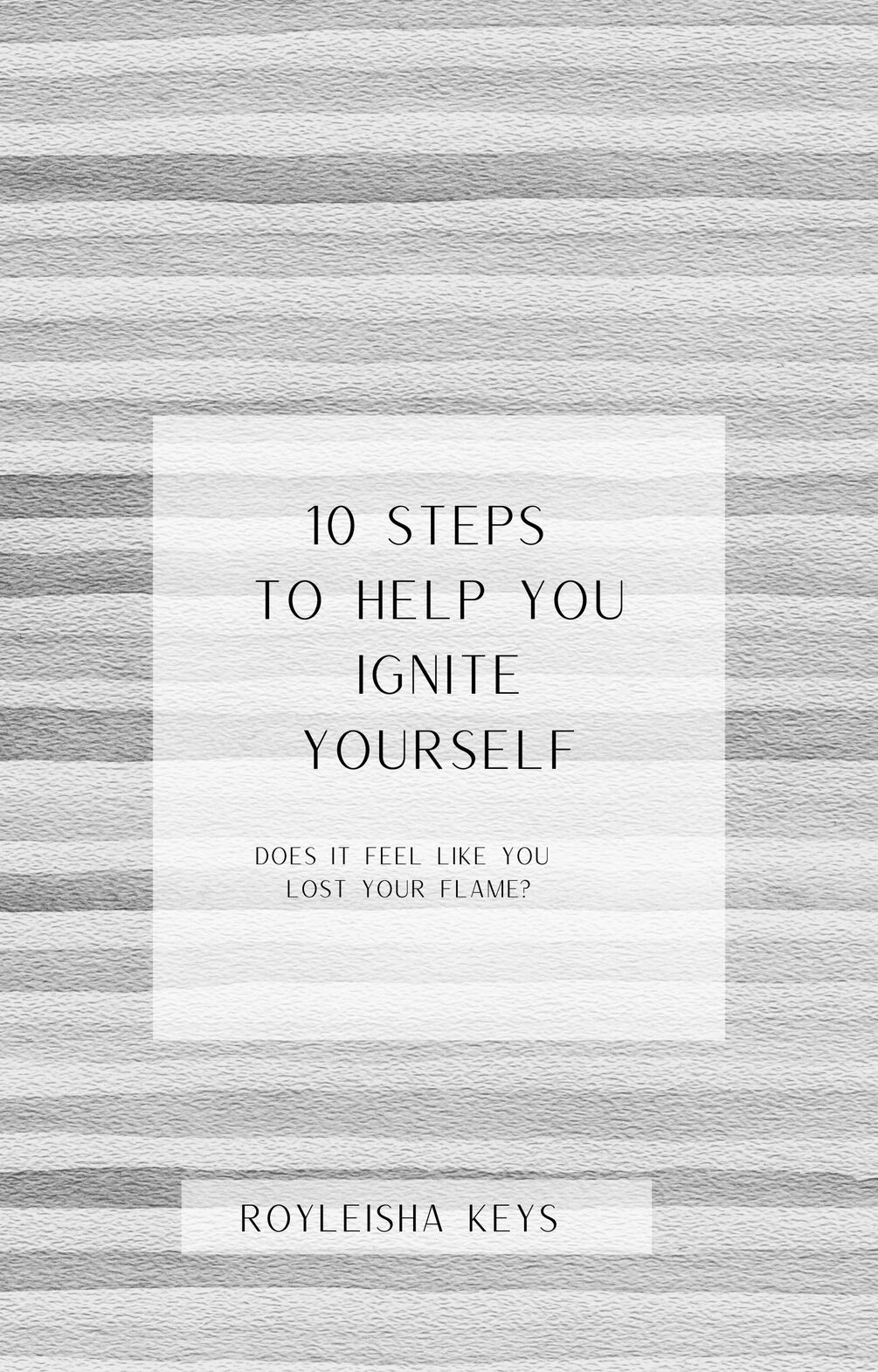 10 Steps to Help You Ignite Yourself.PDF
