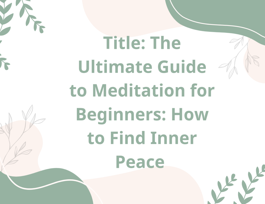 Title: The Ultimate Guide to Meditation for Beginners: How to Find ...