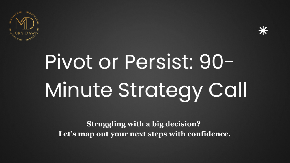 Pivot or Persist: Strategy Call with Micky Dawn