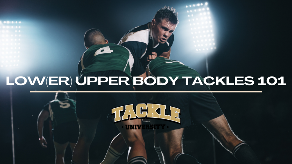 Stopping Power: Low(er) Upper Body Tackles 101