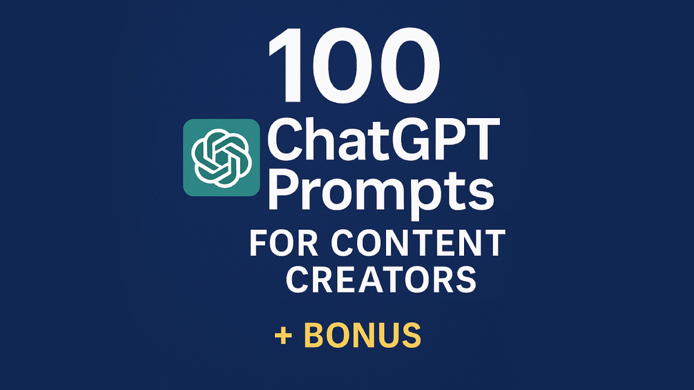 100 ChatGPT Prompts for Content Creators + bonus