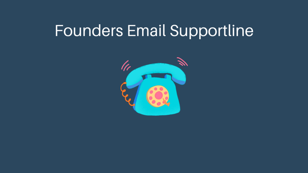 Founders Email Supportline