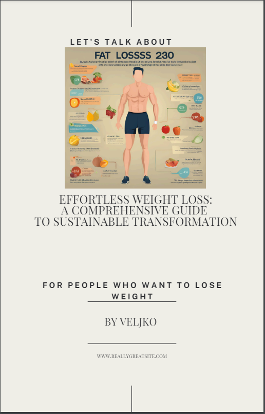 EFFORTLESS WEIGHT LOSS: A COMPREHENSIVE GUIDE TO SUSTAINABLE TRANSFORMATION
