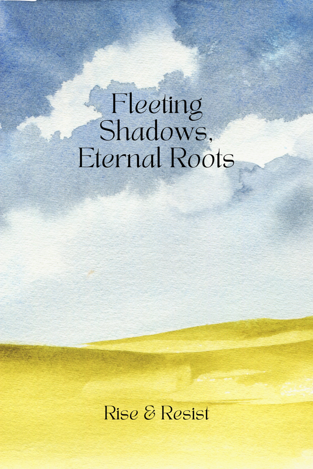 Fleeting Shadows, Eternal Roots – A Poetic Journey of Growth & Resilience