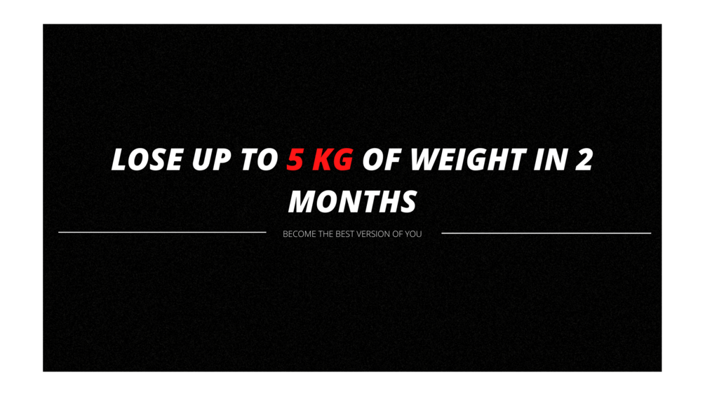 LOSE UP TO 5 KG OF WEIGHT WITH THIS EASY AND SIMPLE GUIDE FOR YOU
