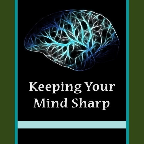 Keeping Your Mind Sharp