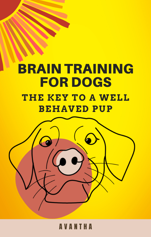 Brain Training for Dogs: The Key to a Well-Behaved Pup e-book