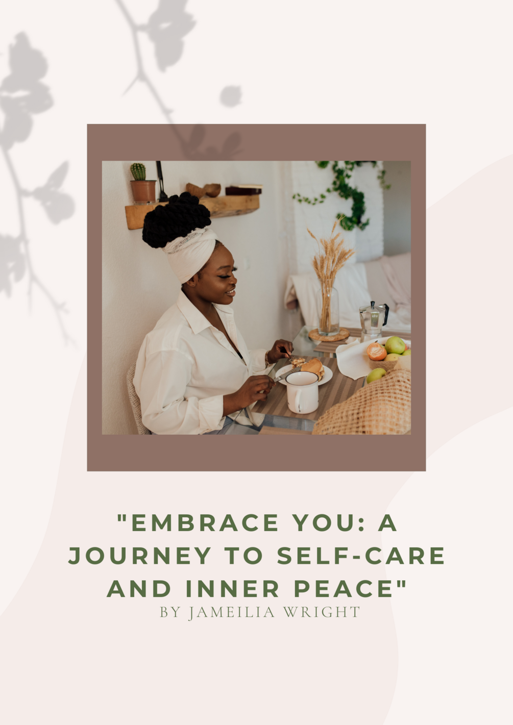 "Embrace You: A Journey to Self-Care and Inner Peace"