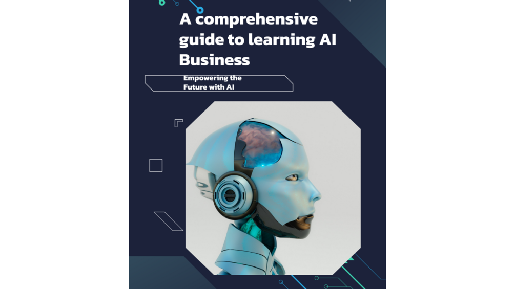 A comprehensive guide to learning AI Business
