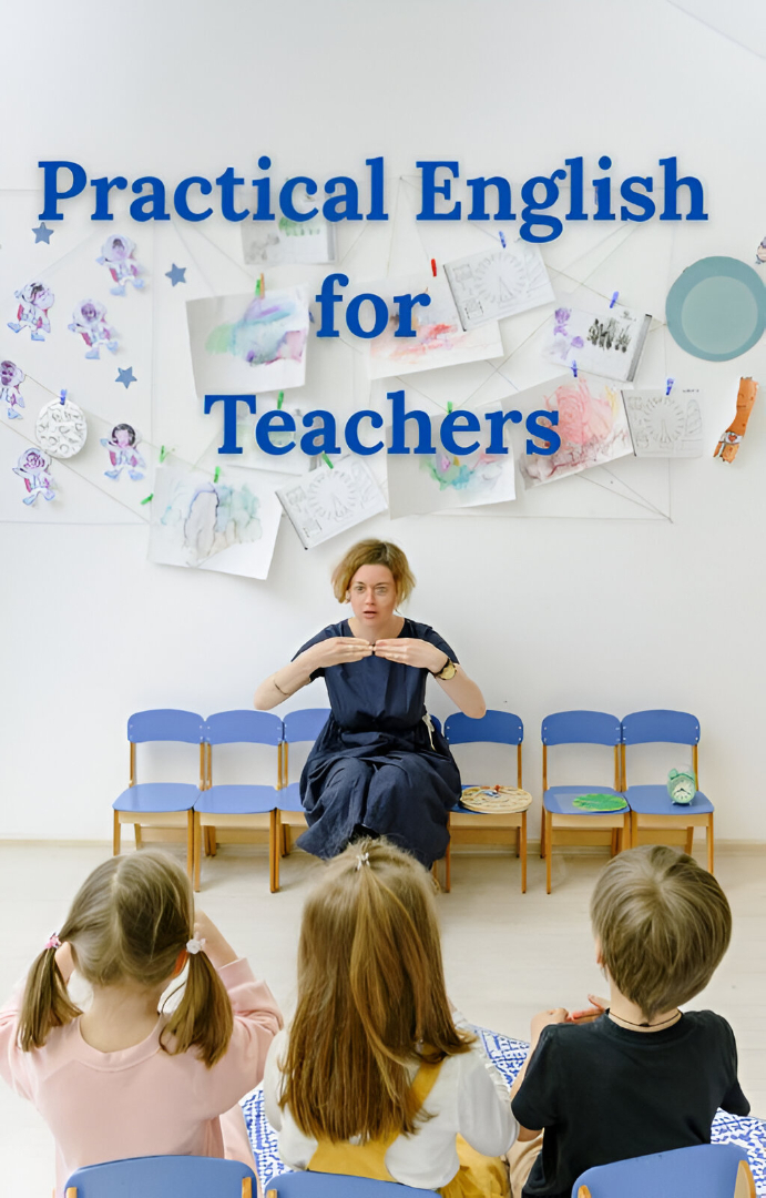 Practical English for Teachers: Boost Your Classroom Impact with Real ...