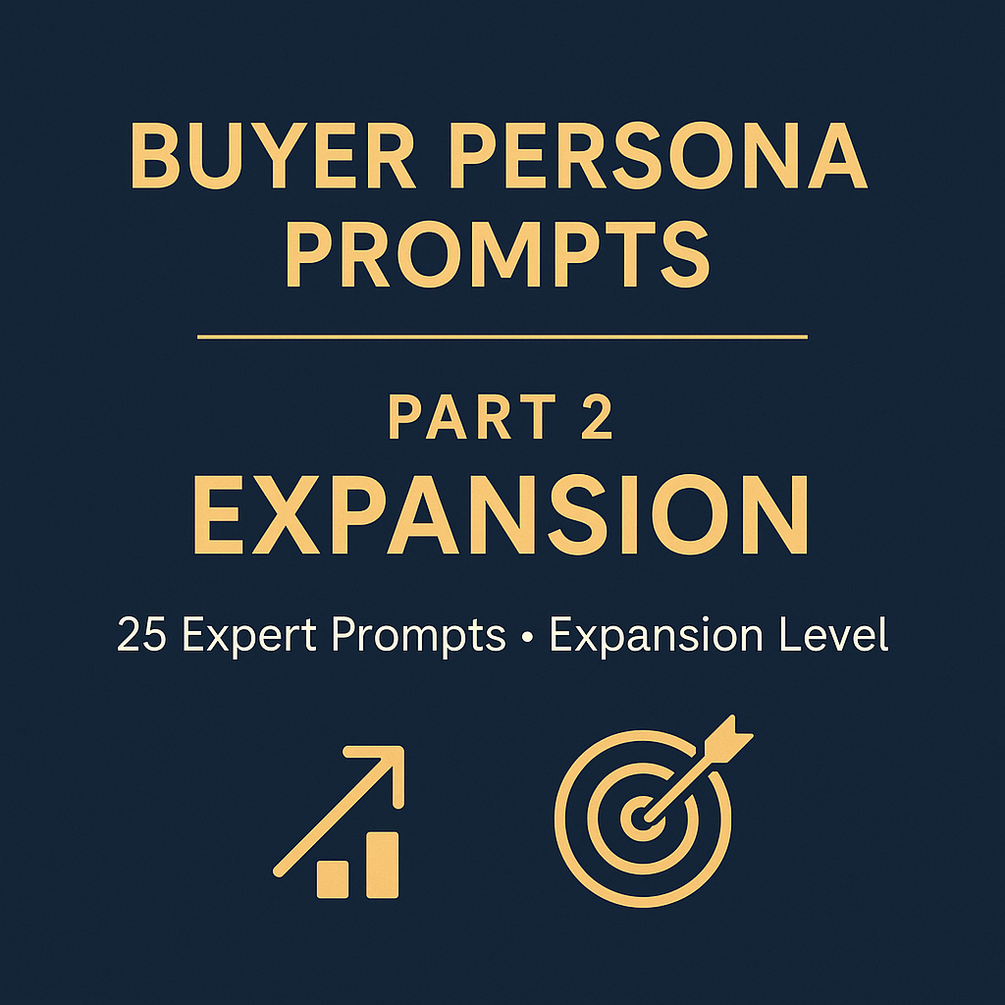 Buyer Persona Prompts - Part 2 Expansion