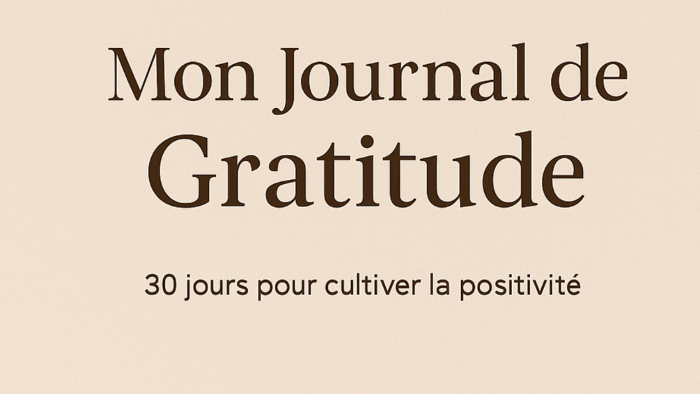 Journal de Gratitude – 30 jours pour cultiver la paix intérieure