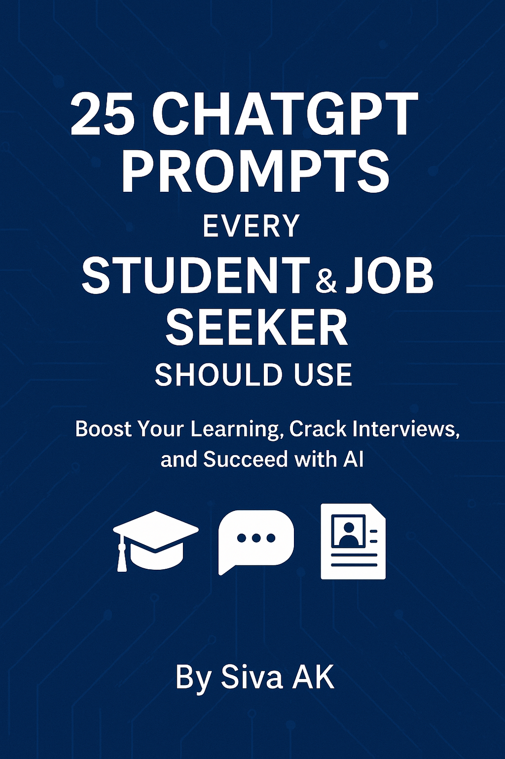 25 ChatGPT Prompts Every Student & Job Seeker Should Use