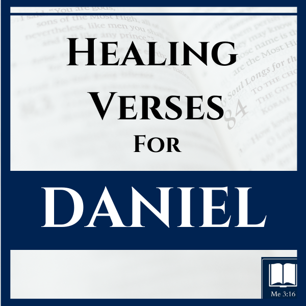 Healing Verses for Daniel